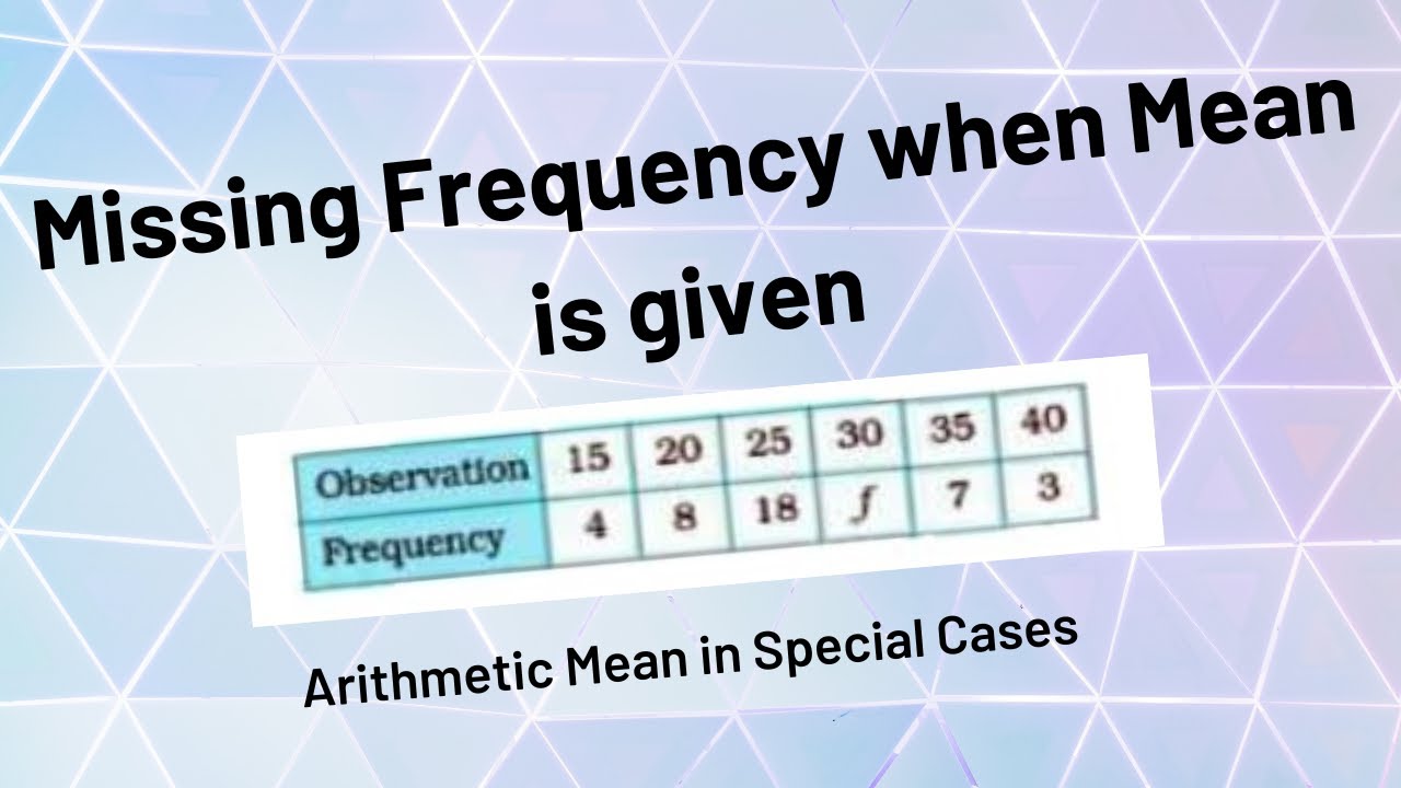 5 How To Find Missing Frequency When Mean Is Given Arithmetic Mean 5-how-to-find-missing-frequency-when-mean-is-given-arithmetic-mean