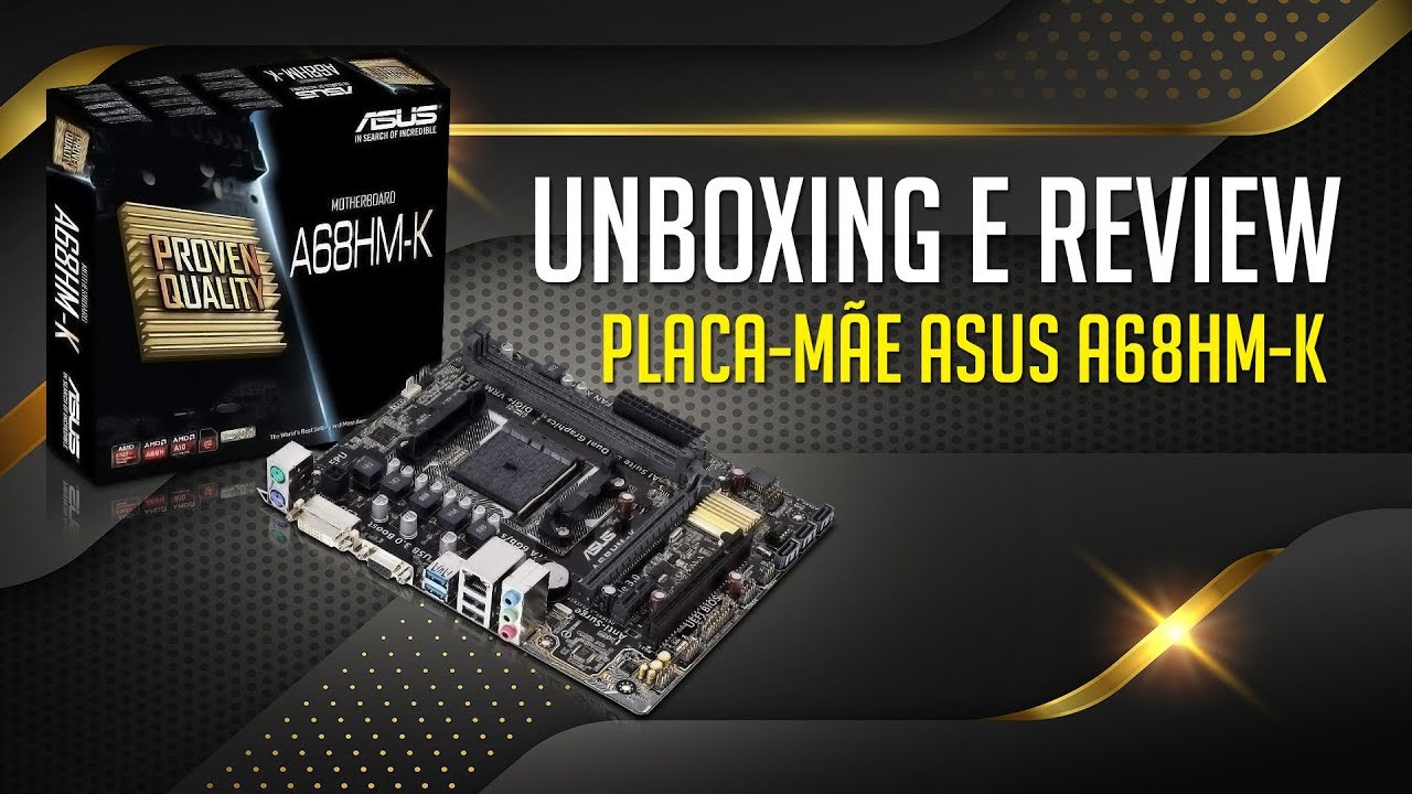 Unboxing e Review Placa-Mãe Asus A68HM-K AMD FM2 - YouTube
