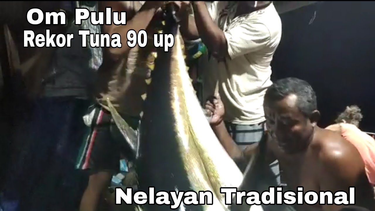 om pulu pemancing tuna tradisional | pecahkan rekor tuna 90 up ...