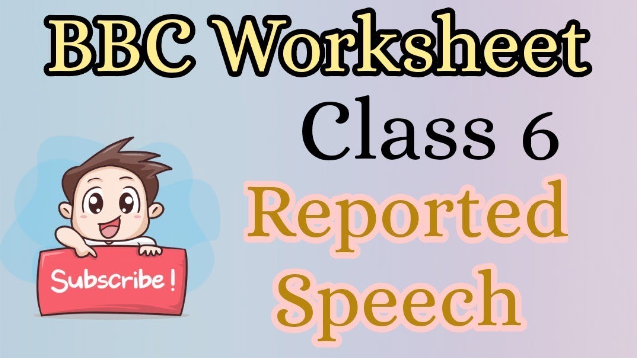 Reported Speech||Class-6||BBC||Practice Assignment-30||BBC Solutions ...