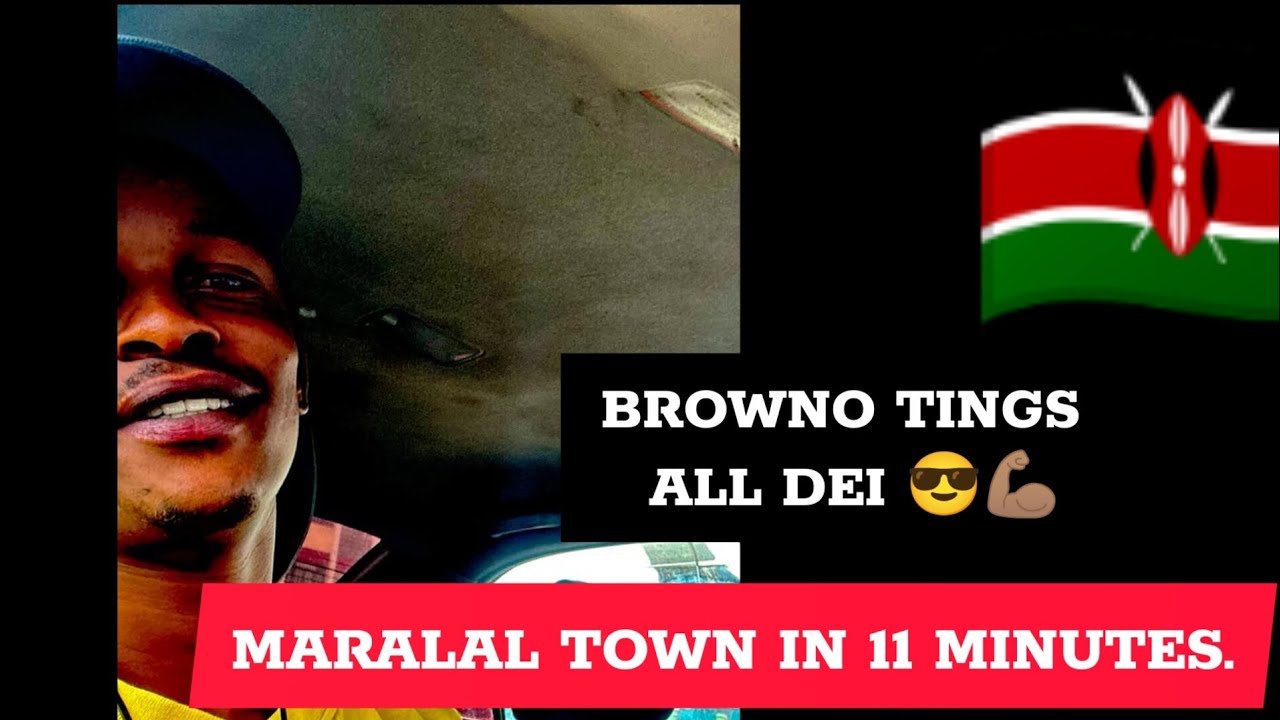 MARALAL TOWN, SAMBURU COUNTY. BROWNO TINGS IS DONE EVERYWHERE. - YouTube