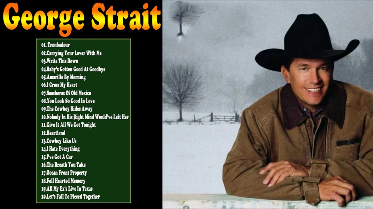 The Best of George Strait - George Strait Greatest Hits Full Album ...