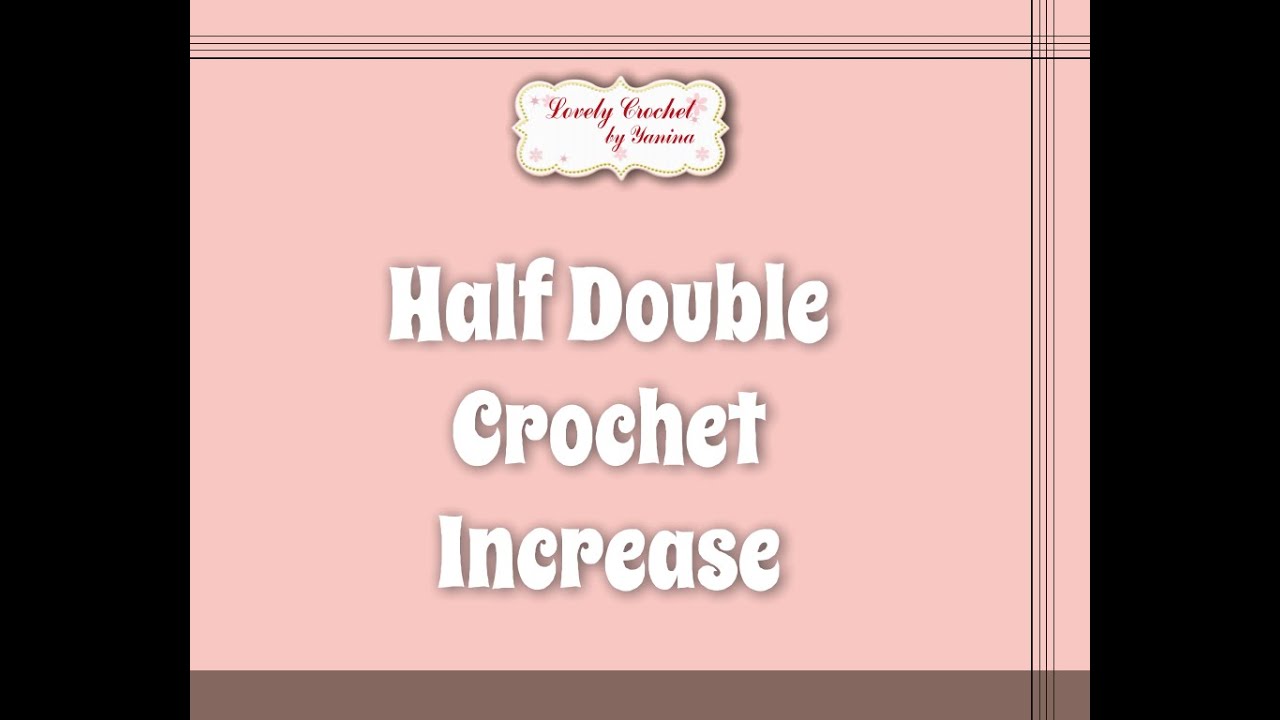 Crochet for Beginners Tip#15 Half Double Crochet Increase - YouTube