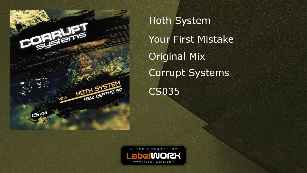 Hoth System - Your First Mistake [CS035] Corrupt Systems // 2014 - YouTube