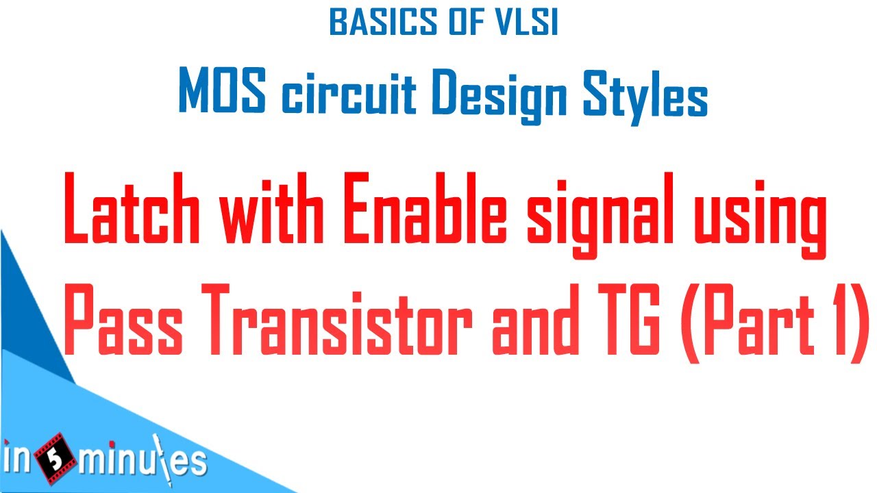 Module3_Vid59_Latch with Enable signal using Pass Transistor and ...