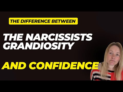 The Difference Between A Narcissist's Grandiosity and Confidence