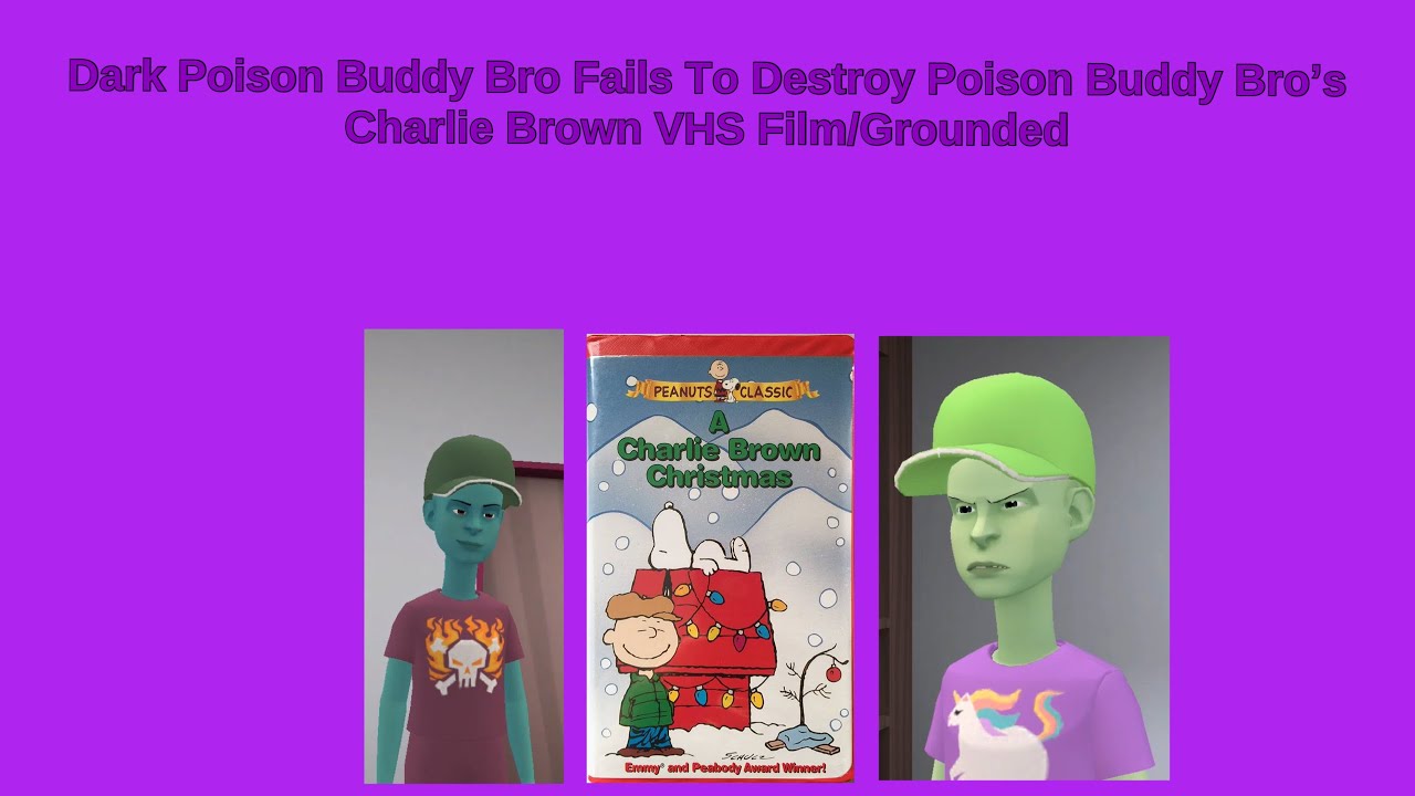 Dark Poison Buddy Bro Fails to Destroy Poison Buddy Bro’s Charlie Brown ...