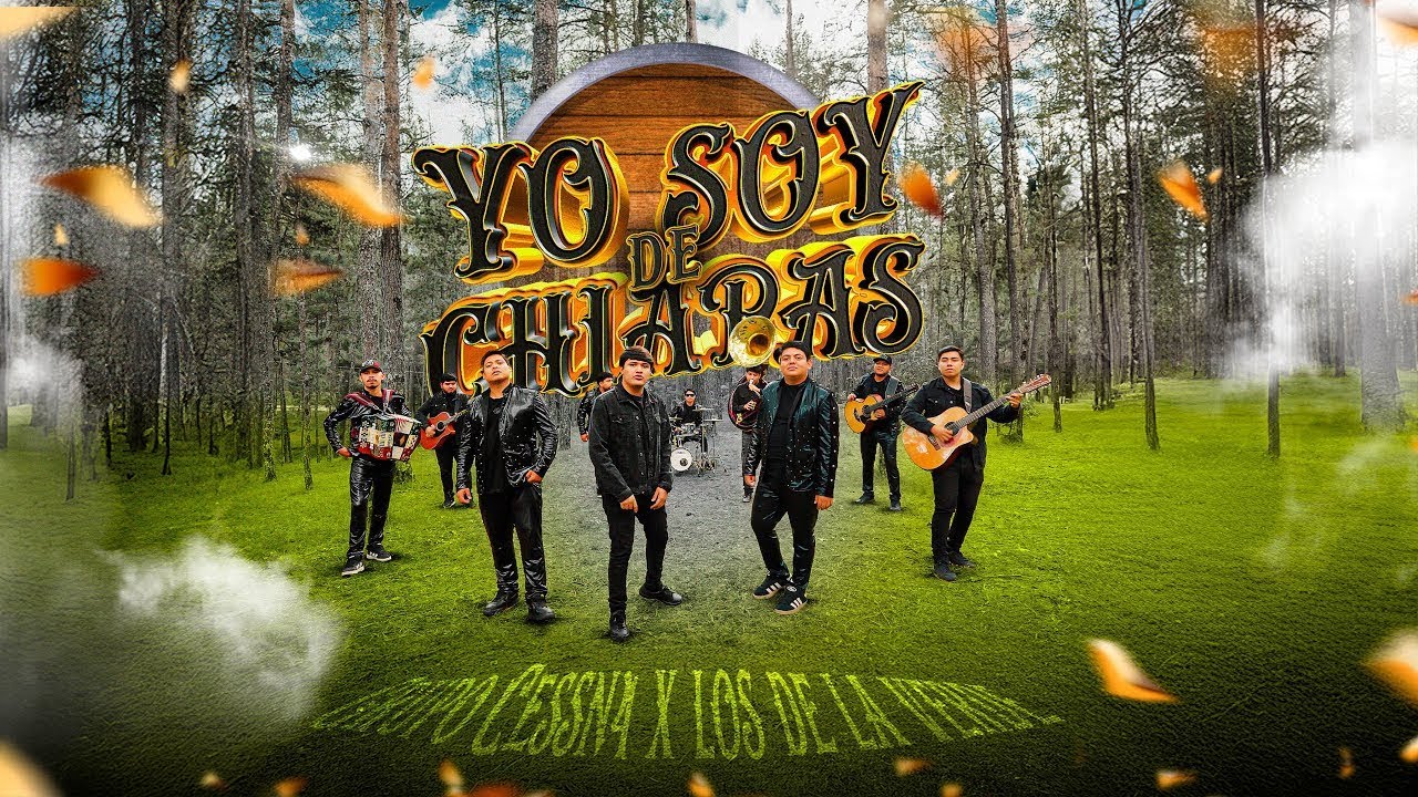 YO SOY DE CHIAPAS- Grupo Cessn4 X Los De La Verde VIDEO OFICIAL - YouTube