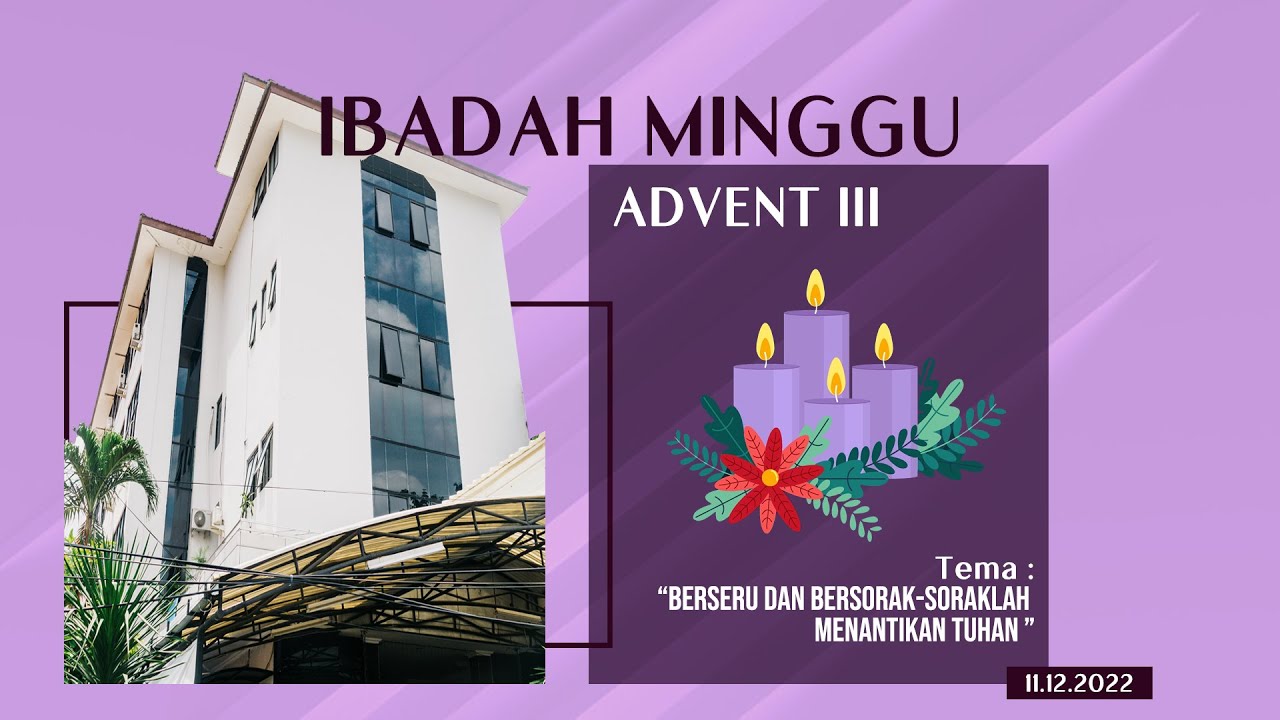 Ibadah Minggu Advent III - 11 December 2022 - YouTube