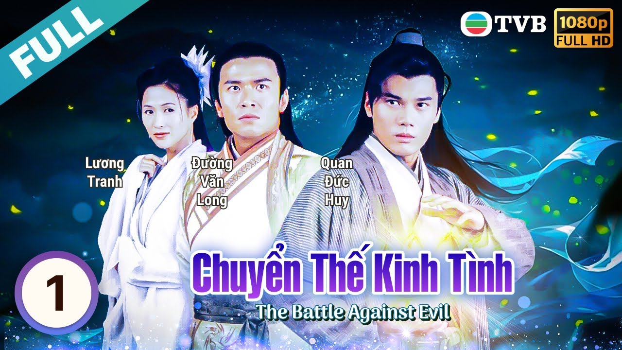 Phim TVB Chuyển Thế Kinh Tình (The Battle Against Evil) 1/25 | Quan Đức ...