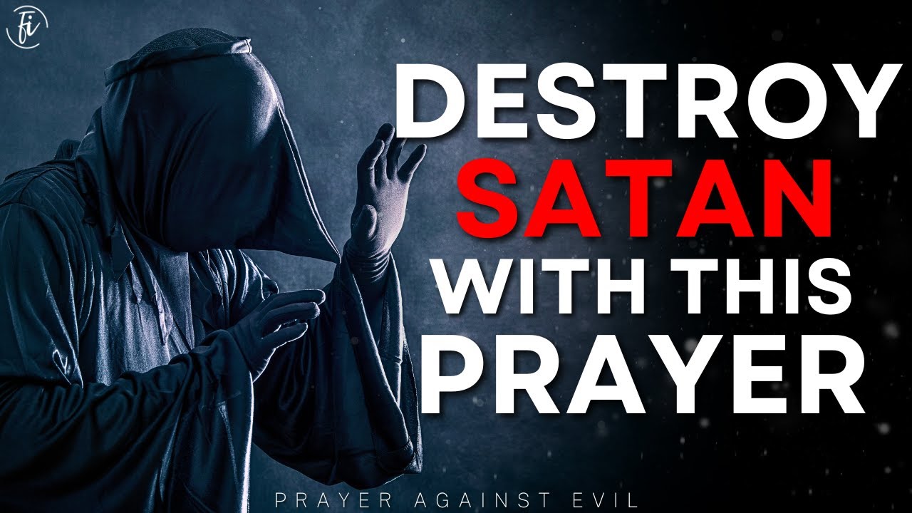 Prayer to Defeat the Work of Satan | Prayer Against Evil Plans - YouTube