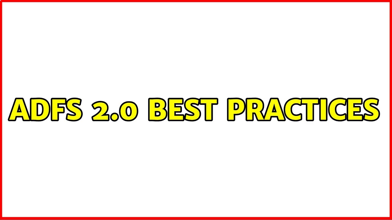 ADFS 2.0 Best Practices - YouTube