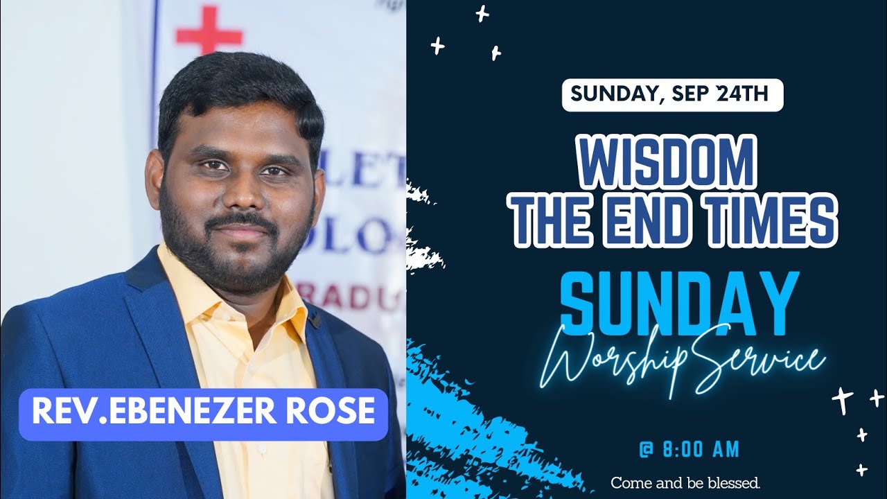 Wisdom in the End Times || Kukatpally Baptist Church || 24th September 2023 || Rev.G.Ebenezer ...