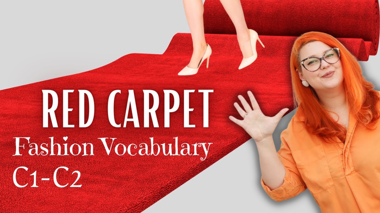 RED CARPET ADVANCED FASHION VOCABULARY & EXPRESSIONS C1-C2 - YouTube