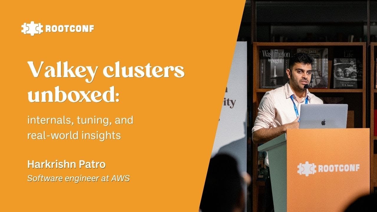 Valkey clusters unboxed | Harkrishn Patro, Software engineer at AWS ...