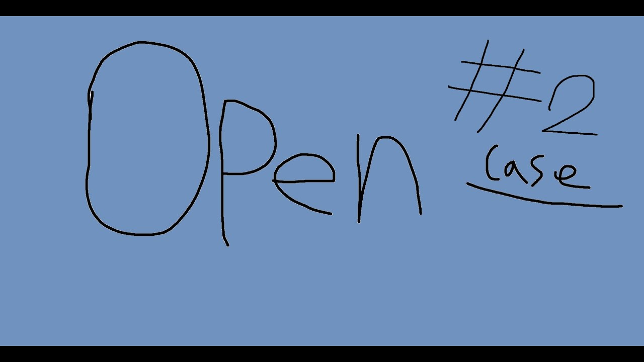 Open Case 2 YouTube open-case-2-youtube