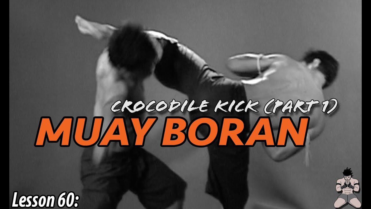 Lesson 60: Muay Boran Crocodile Kick (part 1) - YouTube