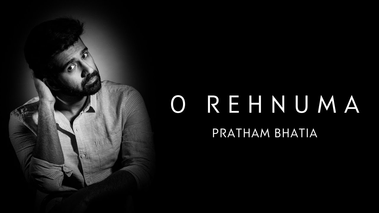 Pratham Bhatia - O Rehnuma | Original Song | Indie - YouTube