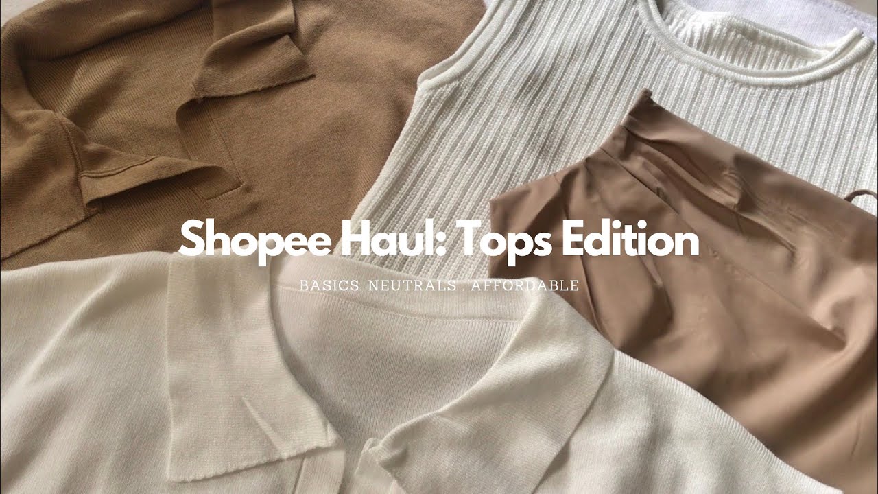 10.10 Sale SHOPEE Try On Haul TOPS Edition (Basics, Neutrals ...
