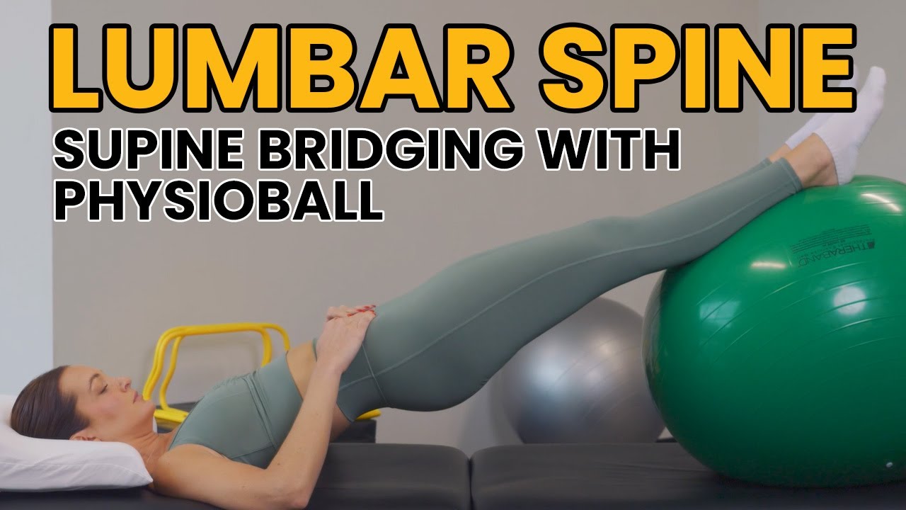 Lumbar Spine - Supine Bridging with Physioball - YouTube