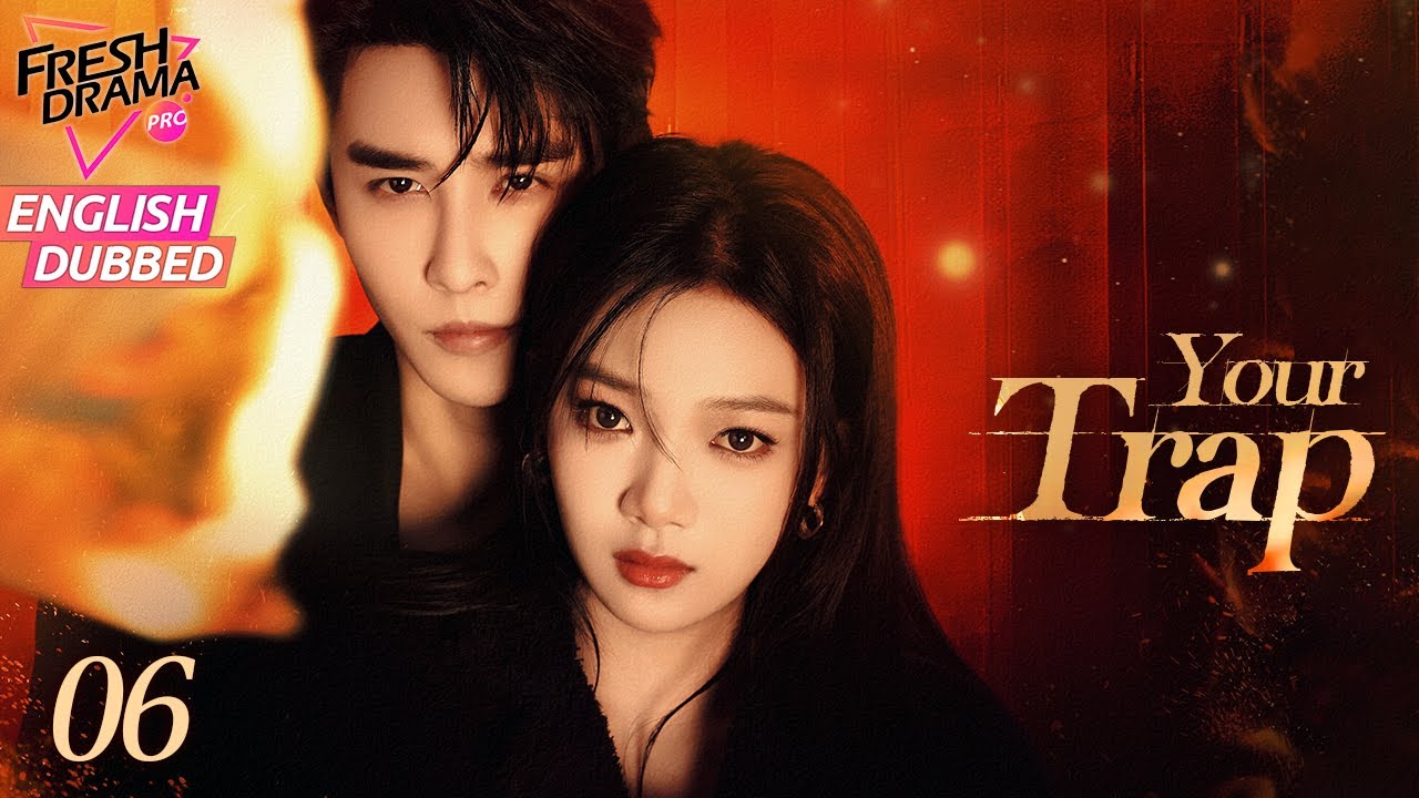 【ENG DUB】Your Trap EP06 | 🔥Cheating Kiss | Wen Moyan, Shen Haonan, Yu ...