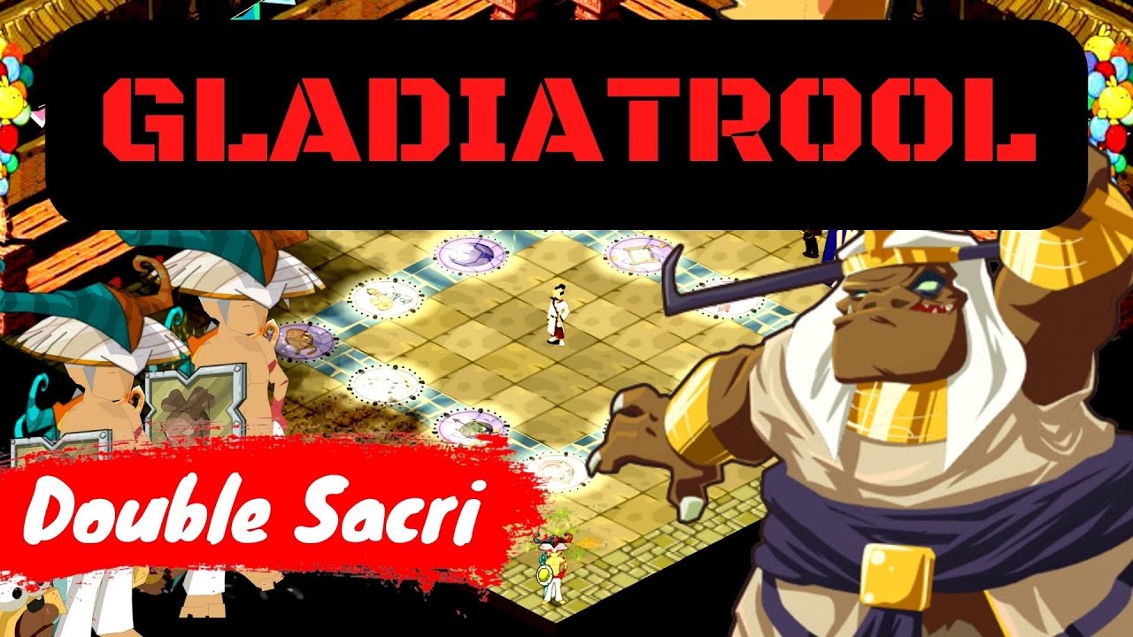 [DOFUS RETRO] GLADIATROOL en Sacri/Sacri - YouTube