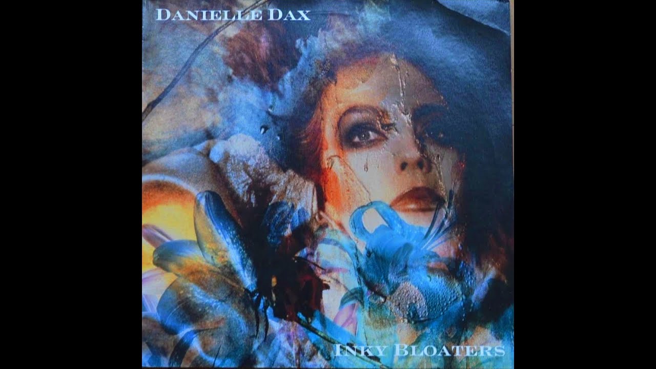 Danielle Dax - Inky Bloaters - YouTube