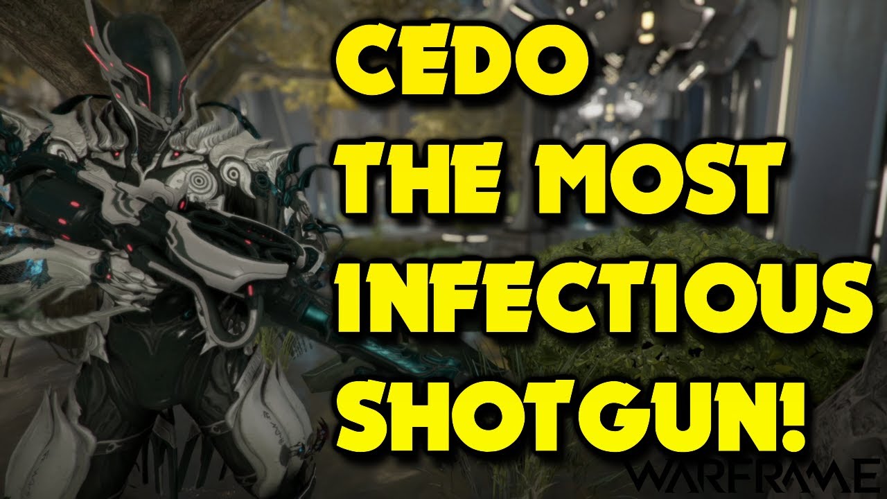 The Most Infectious shotgun: CEDO vs LVL 9999 (Build Guide) | WARFRAME ...