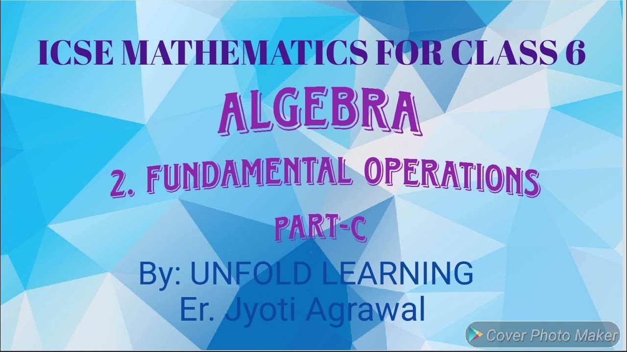 ICSE Mathematics|Class 6|A Das Gupta Solution|Algebra|2Fundamental ...