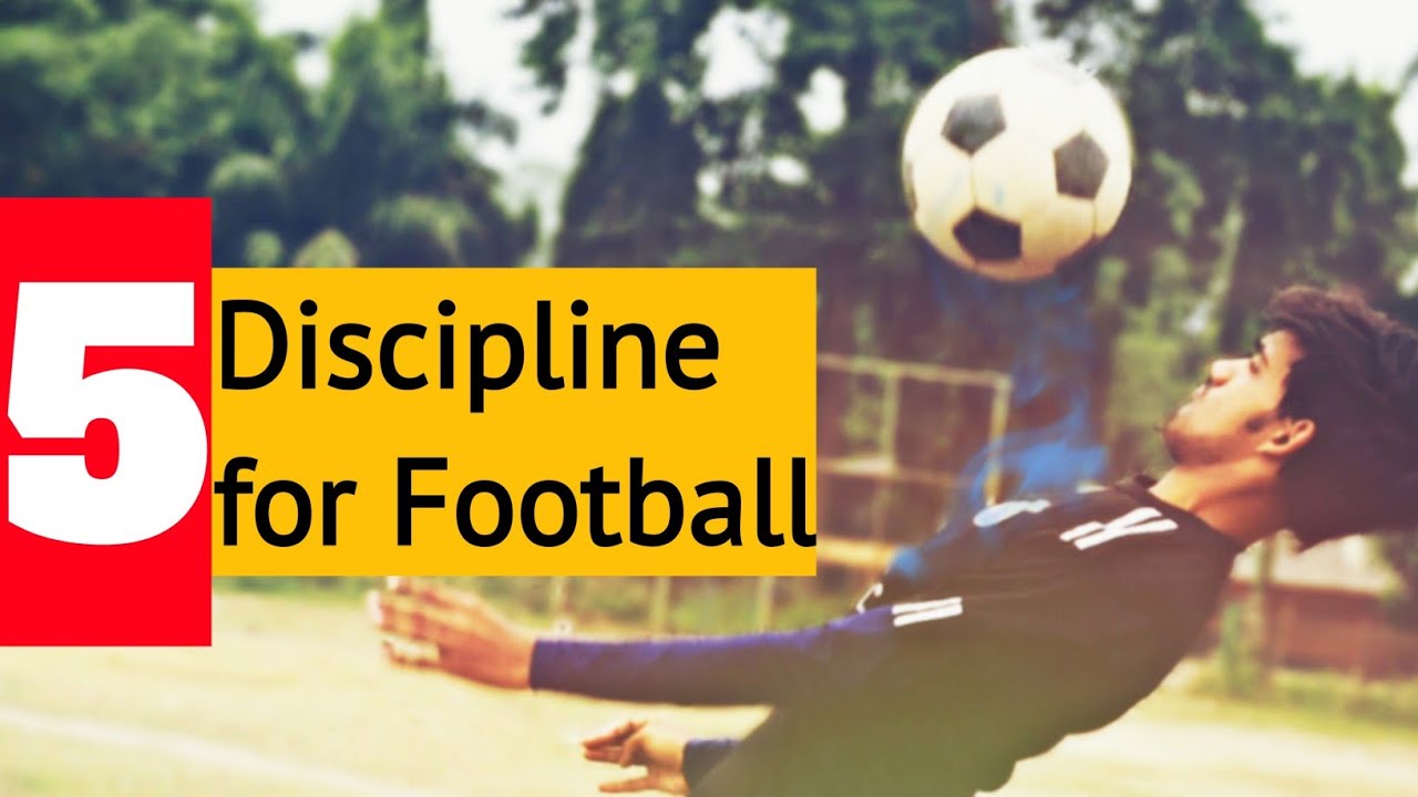 How To Become Football Player| 5 Football Discipline Make You ...