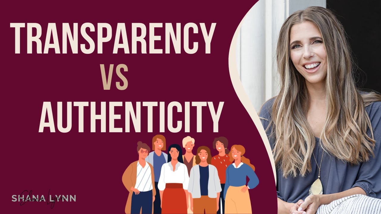 Authenticity vs Transparency: Why Being Real is the Key to Building ...