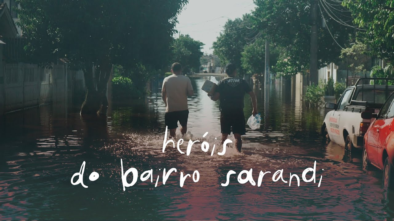 Heróis do Bairro Sarandi - SOS Enchentes Rio Grande do Sul - YouTube