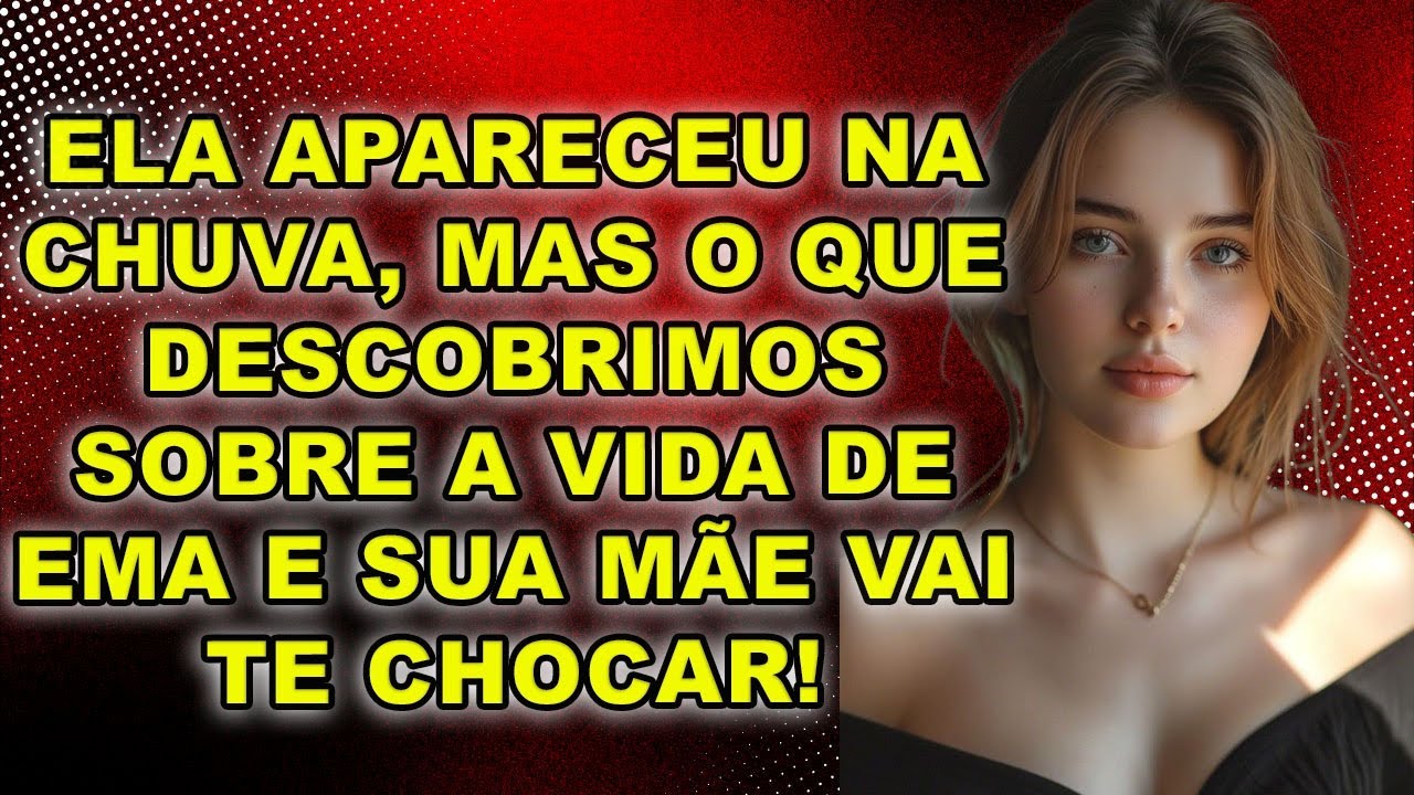 Ela apareceu na chuva, mas o que descobrimos sobre a vida de Ema e sua ...