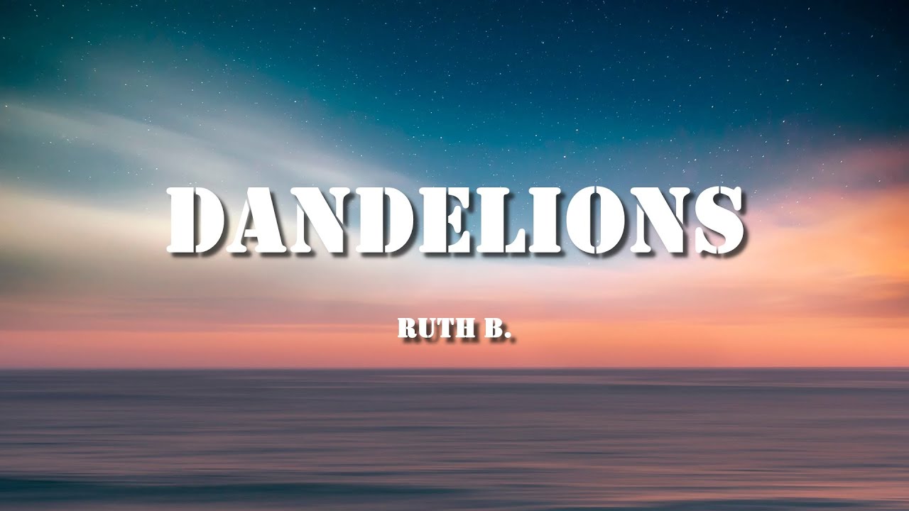 Ruth B. - Dandelions (Lyrics) - YouTube Music
