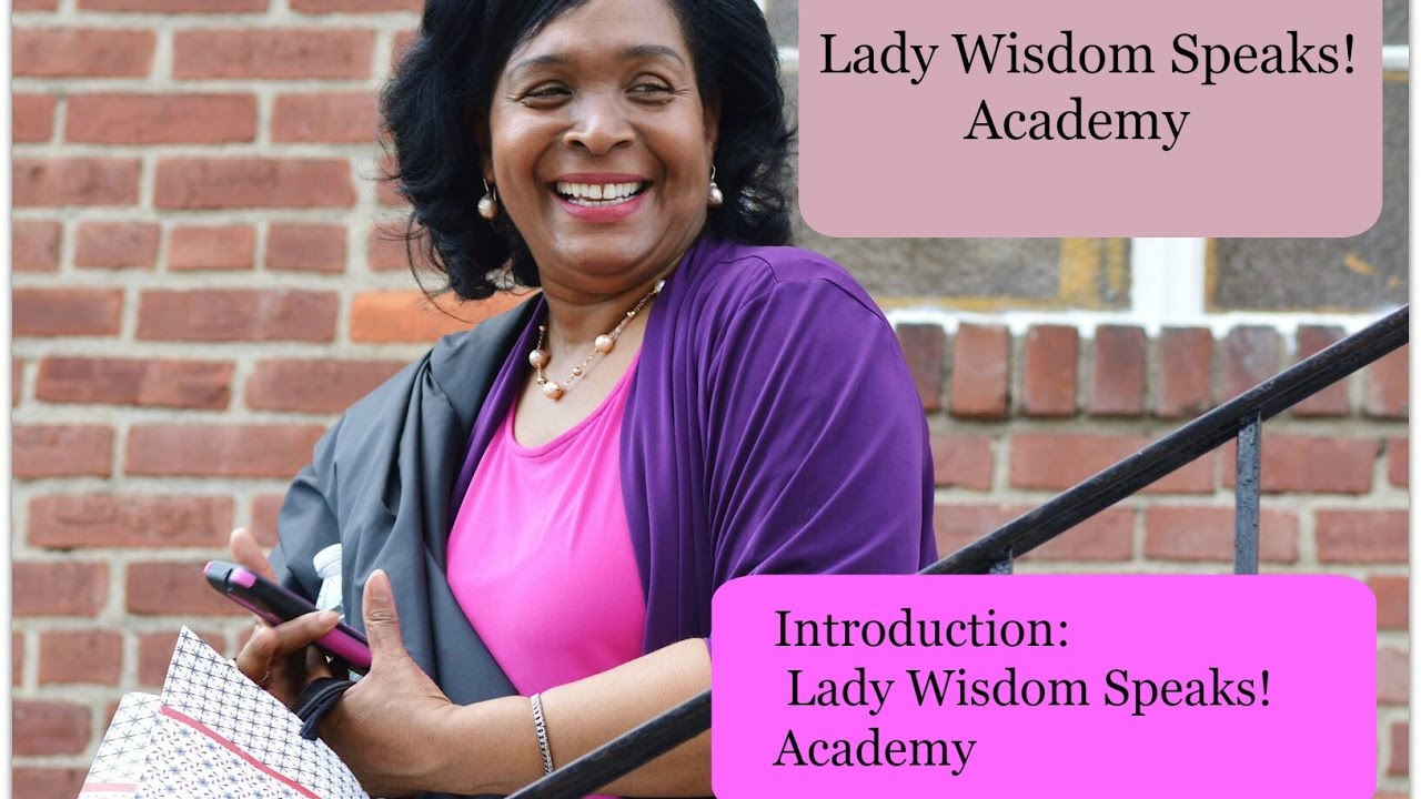 Intro to Lady Wisdom Speaks Academy | Wisdom Lifestyle | Living ...