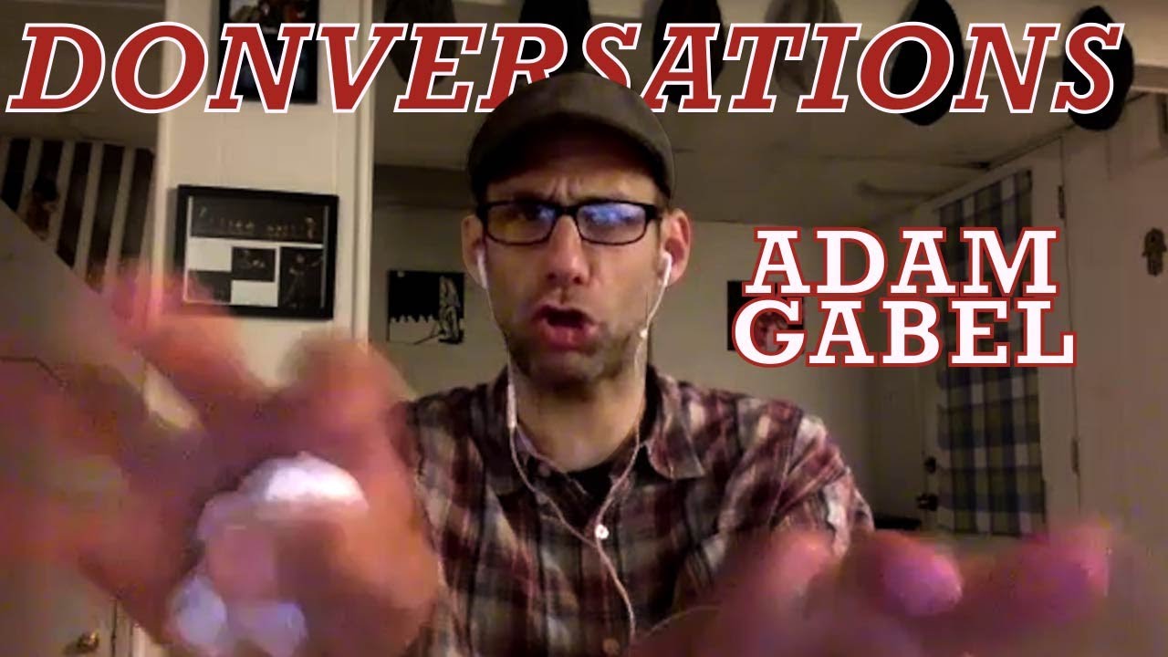 DONversations with ADAM GABEL - YouTube