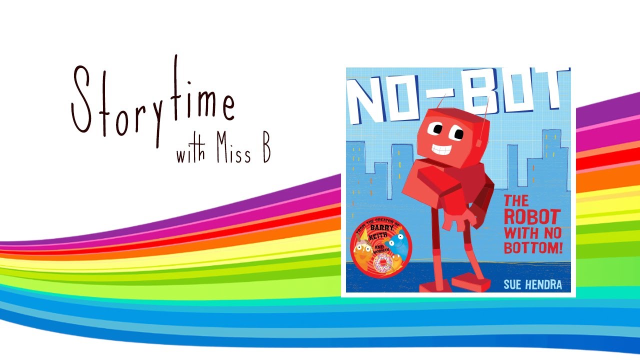 No Bot - The Robot With No Bottom by Sue Hendra | Story Time for Kids ...