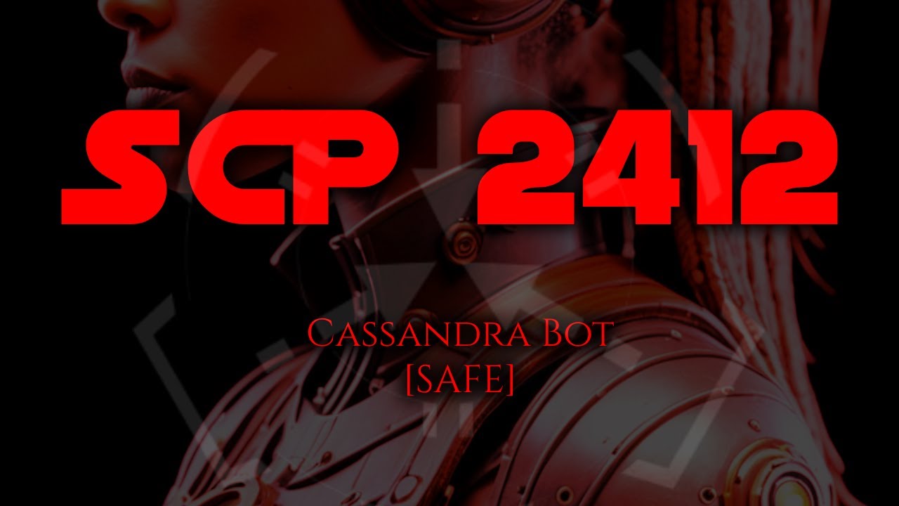 SCP 2412 - Cassandra Bot - SAFE - YouTube