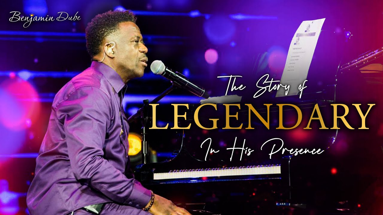 The Story Of "Legendary In His Presence" with Benjamin Dube - Behind ...