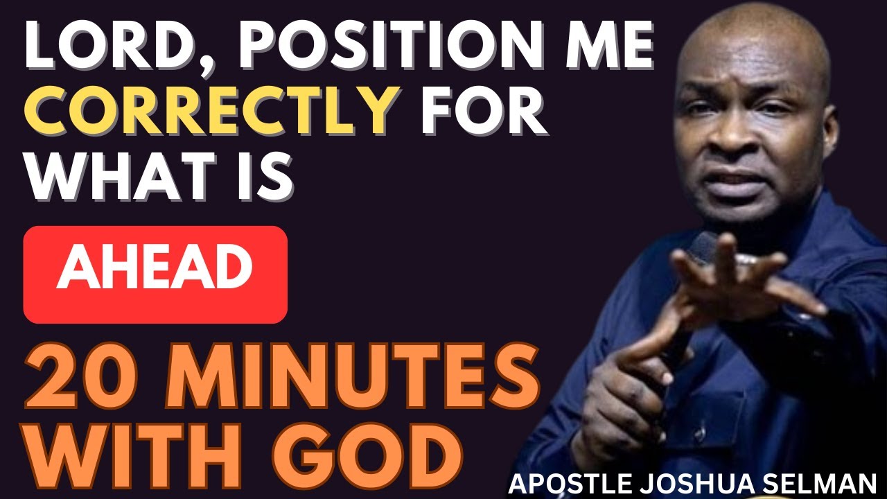 LORD, POSITION ME CORRECTLY FOR WHAT IS AHEAD I CANNOT FIGHT | APOSTLE ...