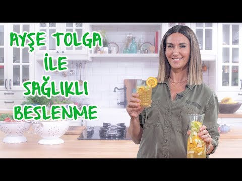 Ayşe Tolga ile Sağlıklı Beslenme
