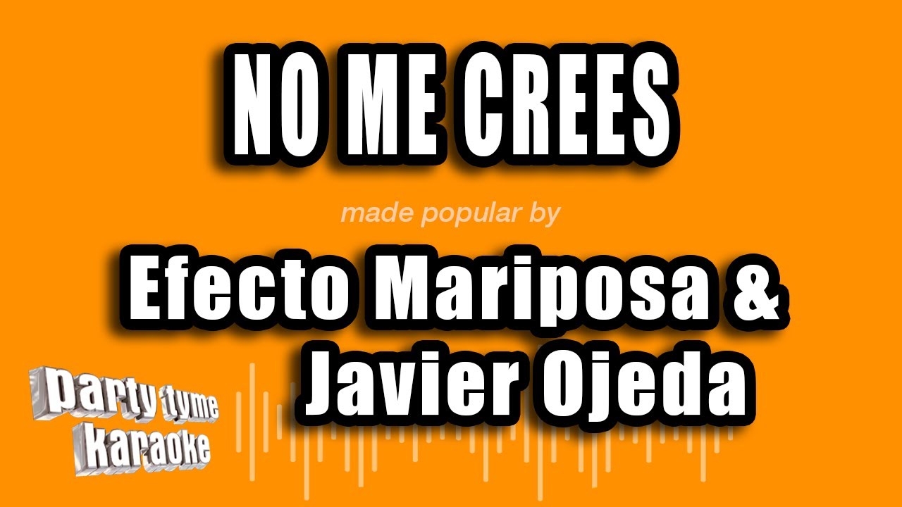 Efecto Mariposa & Javier Ojeda - No Me Crees (Versión Karaoke) - YouTube