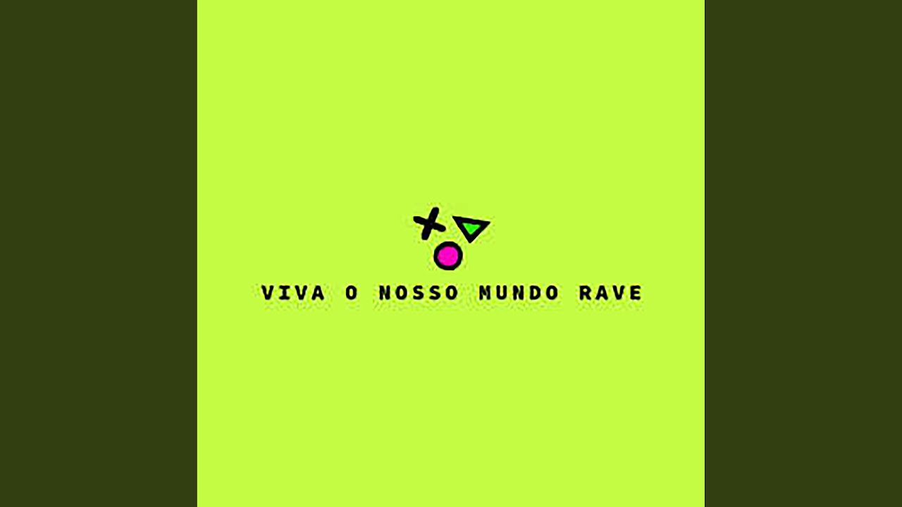 Viva o Nosso Mundo Rave - YouTube