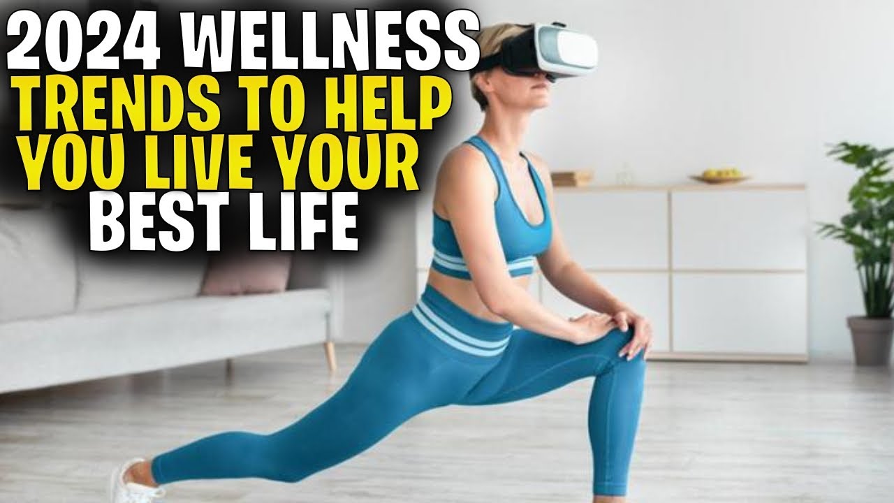 2024 Wellness Trends To Help You Live Your Best Life - YouTube
