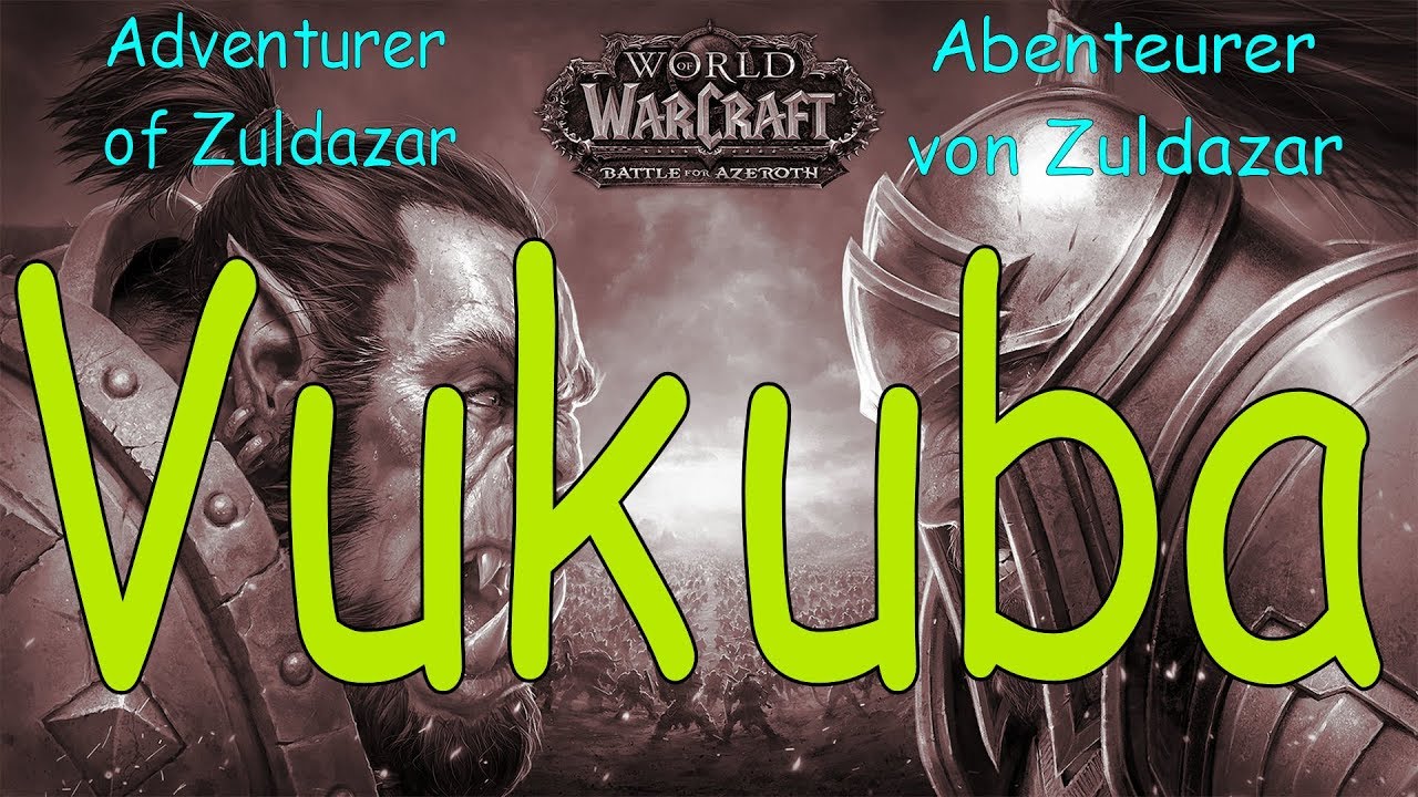 WoW - Vukuba - Abenteurer von Zuldazar / Adventurer of Zuldazar - YouTube