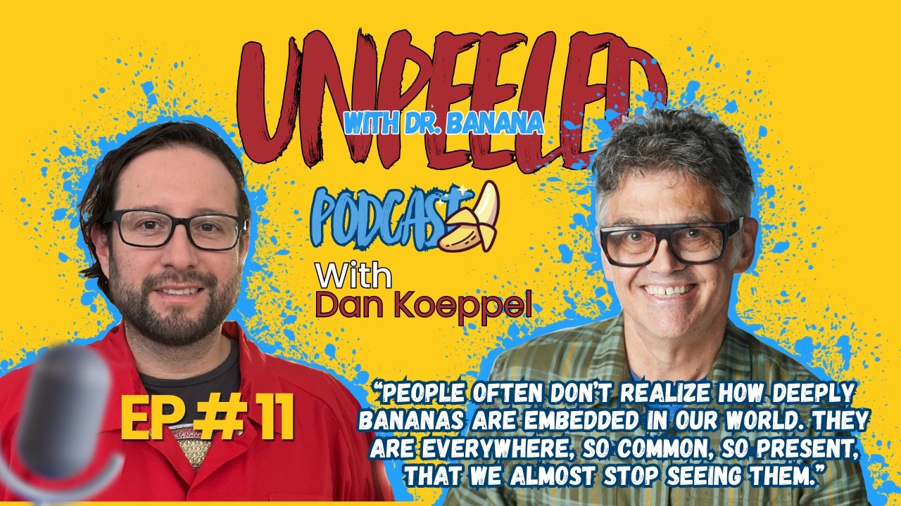 Episode 11 The One and Only Dan Koeppel | Bananas, Writing, Creativity ...