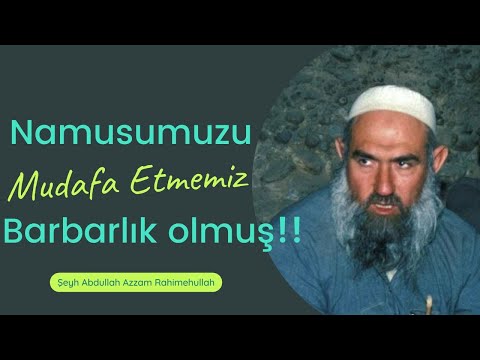 Namusumuzu Korumamız! - Şeyh Abdullah Azzam - Âdiyat Medya