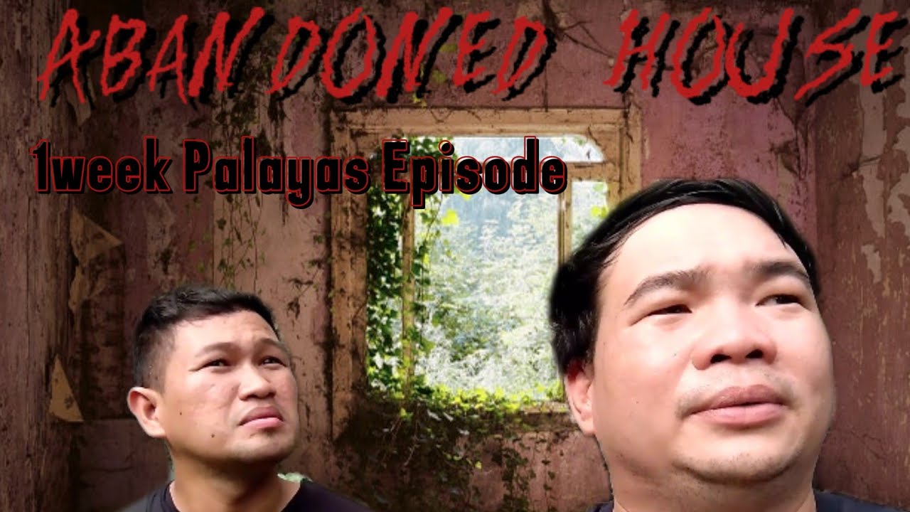 Abandoned House ( 1week Palayas Edition ) - YouTube