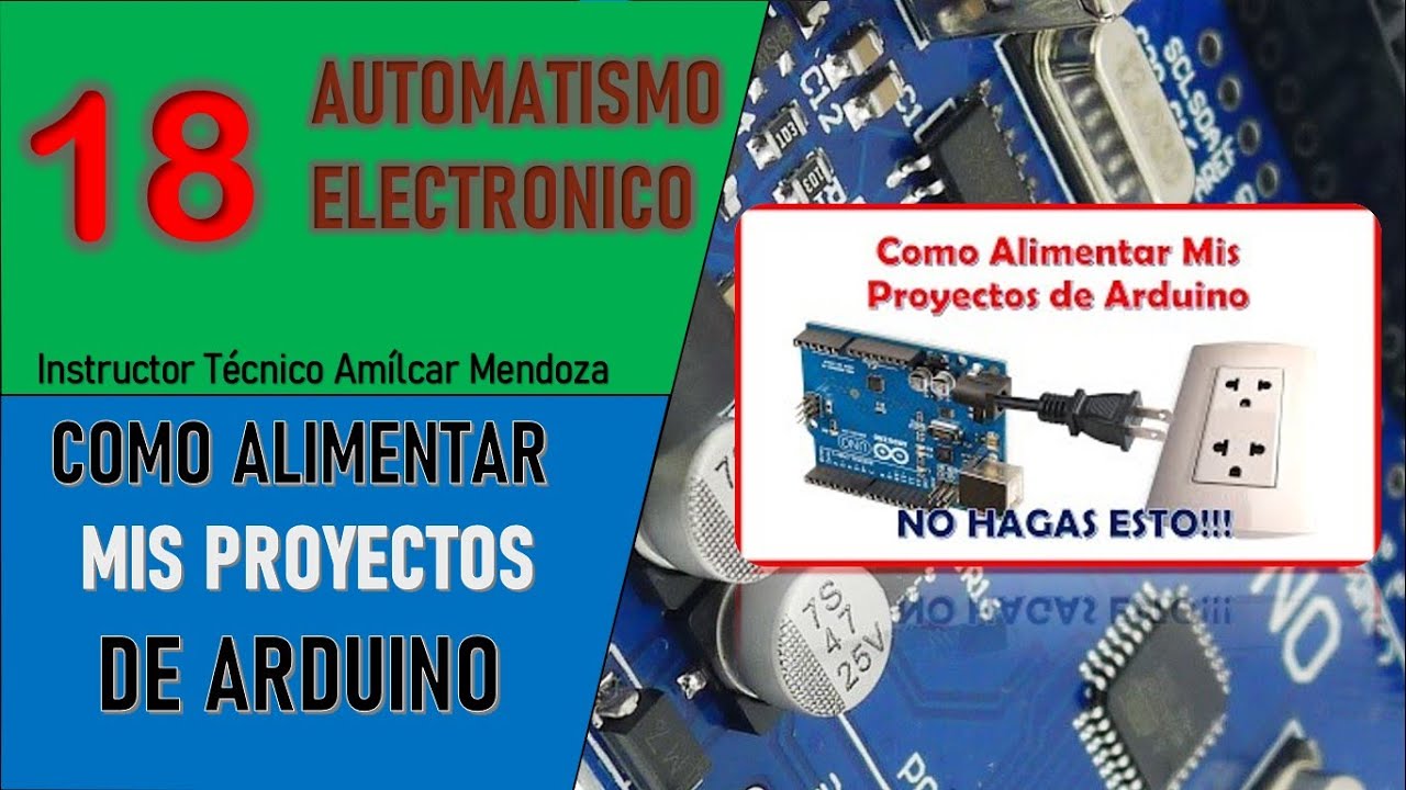 18 COMO ALIMENTAR MIS PROYECTOS DE ARDUINO - YouTube