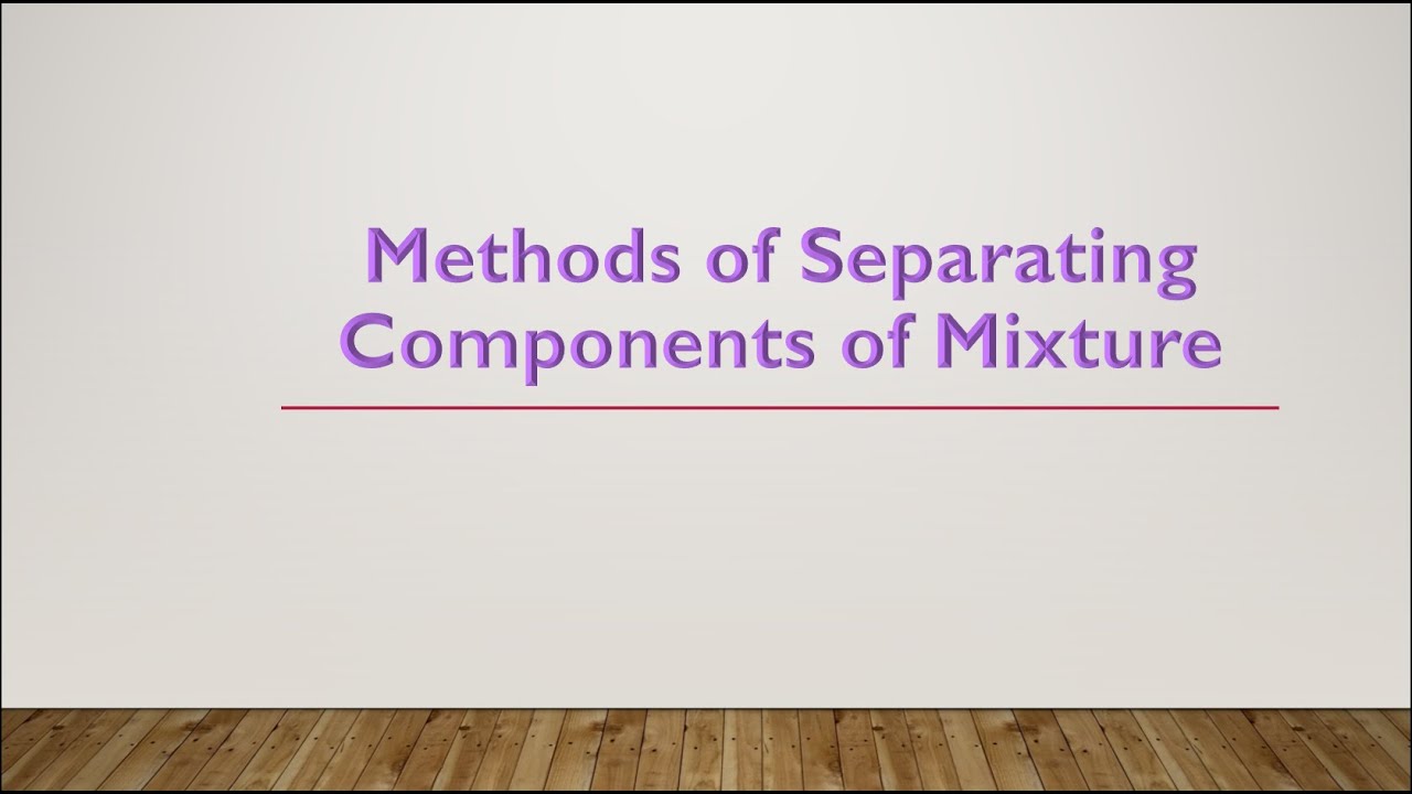 Methods of Separating Mixtures - YouTube